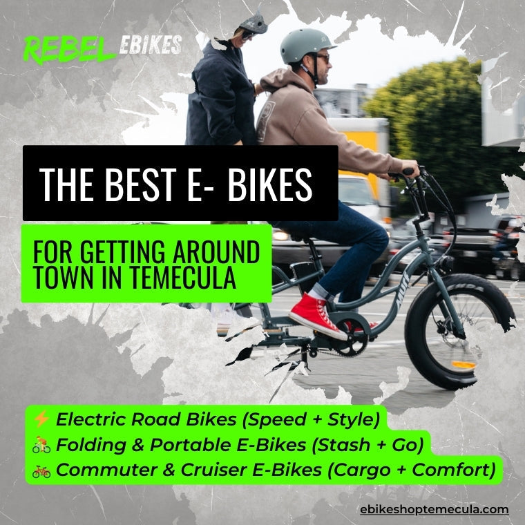 Best E-Bikes for Commuting and Cruising in Temecula | Rebel Bikes Electric - Rebel eBikes Temecula